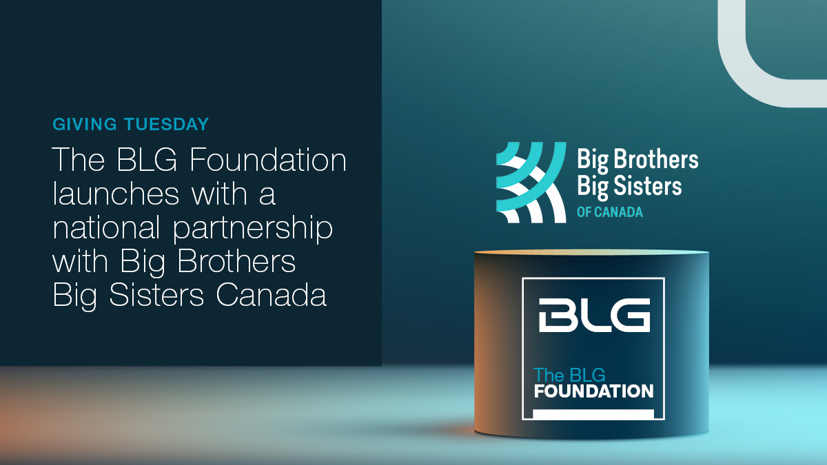 The BLG Foundation launches, supporting Big Brothers Big Sisters Canada ...
