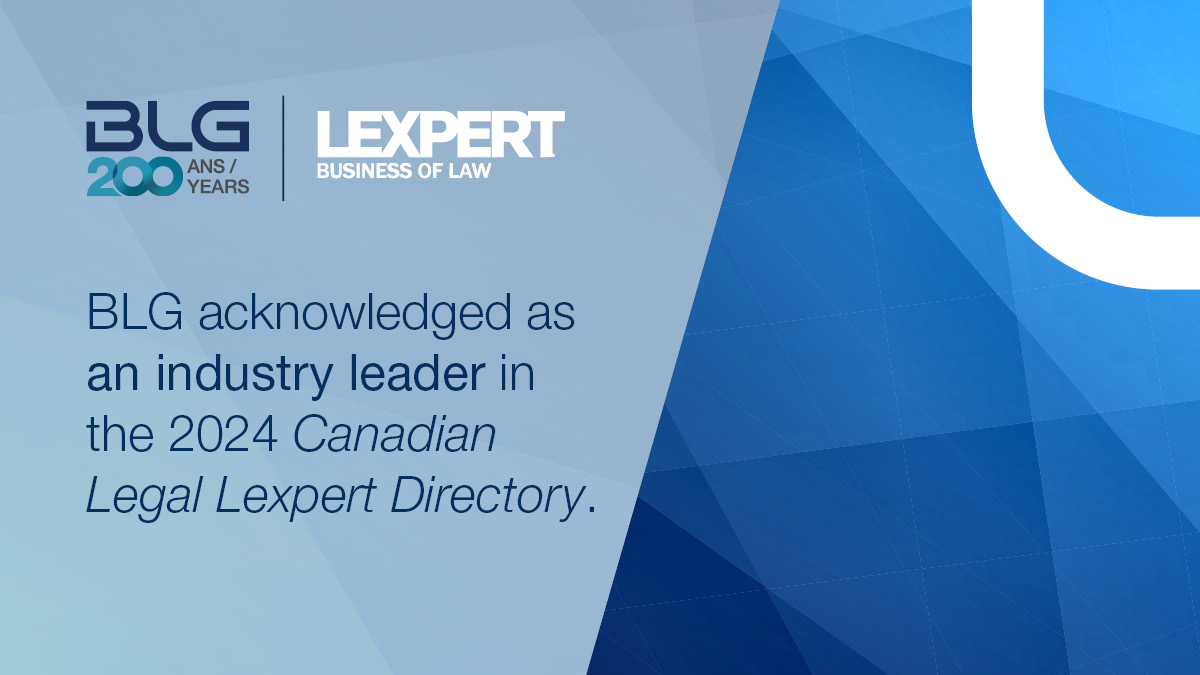 BLG acknowledged as an industry leader in the Canadian Legal Lexpert ...