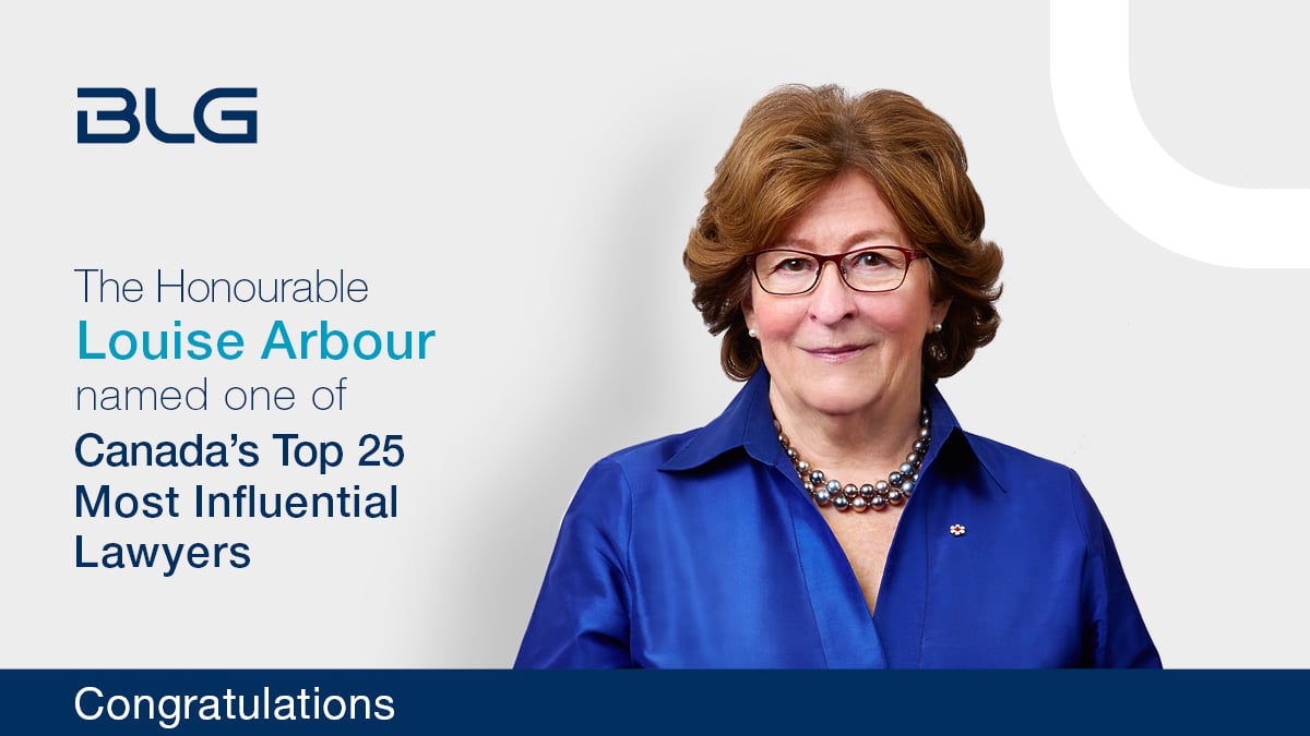 BLG’s The Honourable Louise Arbour named one of Canada’s Top 25 Most ...