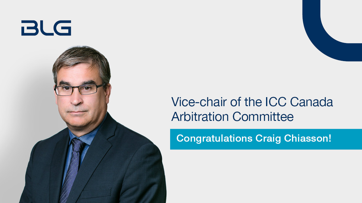 Craig Chiasson elected Vice-Chair of the ICC Canada Arbitration ...