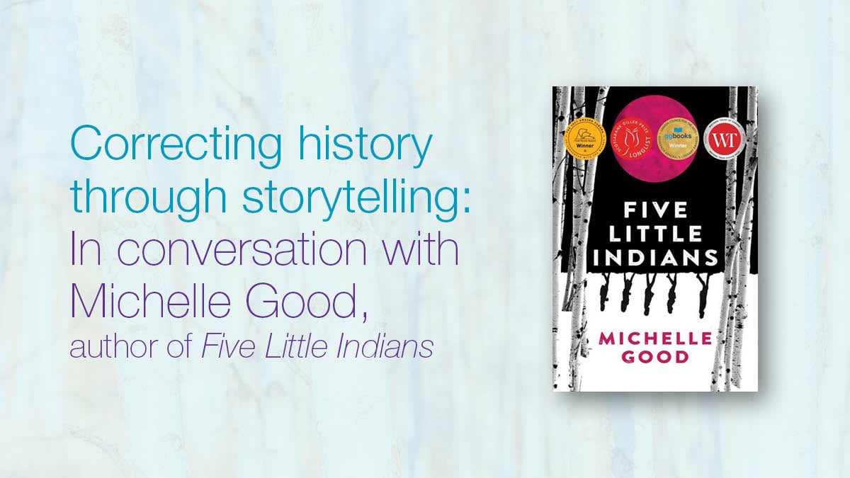 In conversation with Five Little Indians author Michelle Good | BLG
